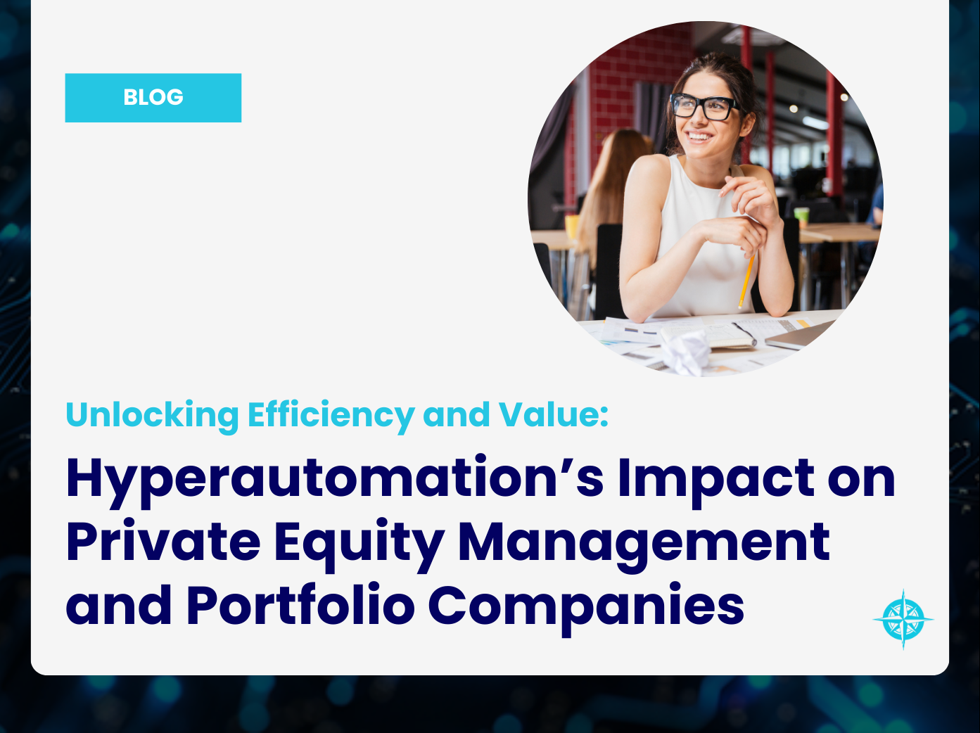 Unlocking Efficiency and Value: Hyperautomation's Impact on Private ...